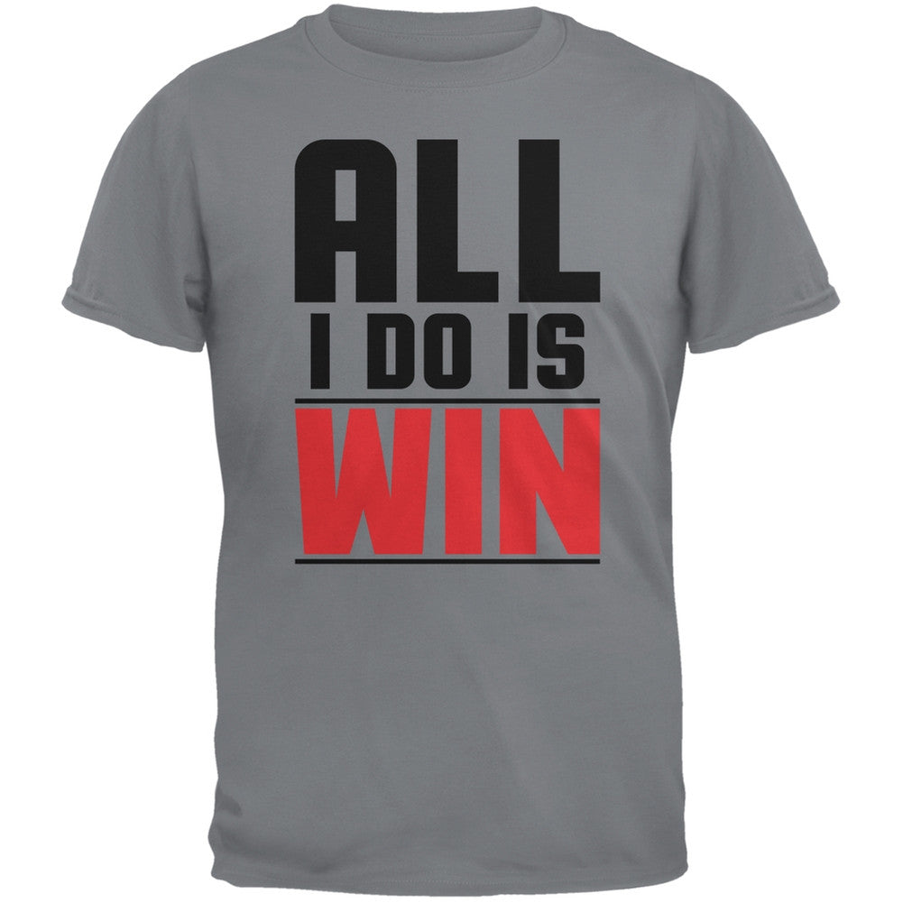 All I Do Is Win Storm Grey Adult T-Shirt – Old Glory