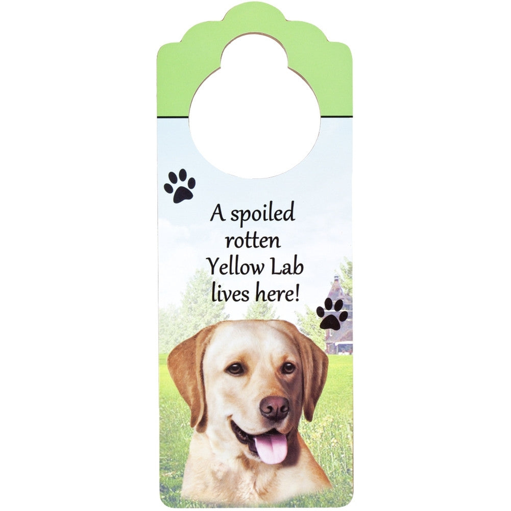 A Spoiled Yellow Labrador Lives Here Hanging Doorknob Sign – Old Glory